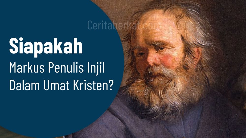 Siapakah Markus Penulis Injil dalam Umat Kristen? | Cerita Berkat